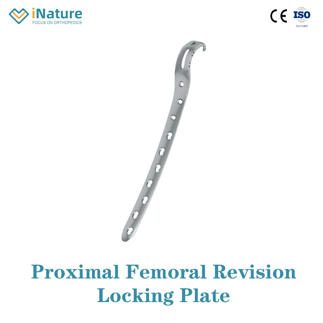 Proximal Femoral Revision Locking Plate-| iNature - Manufacturer & Sale
