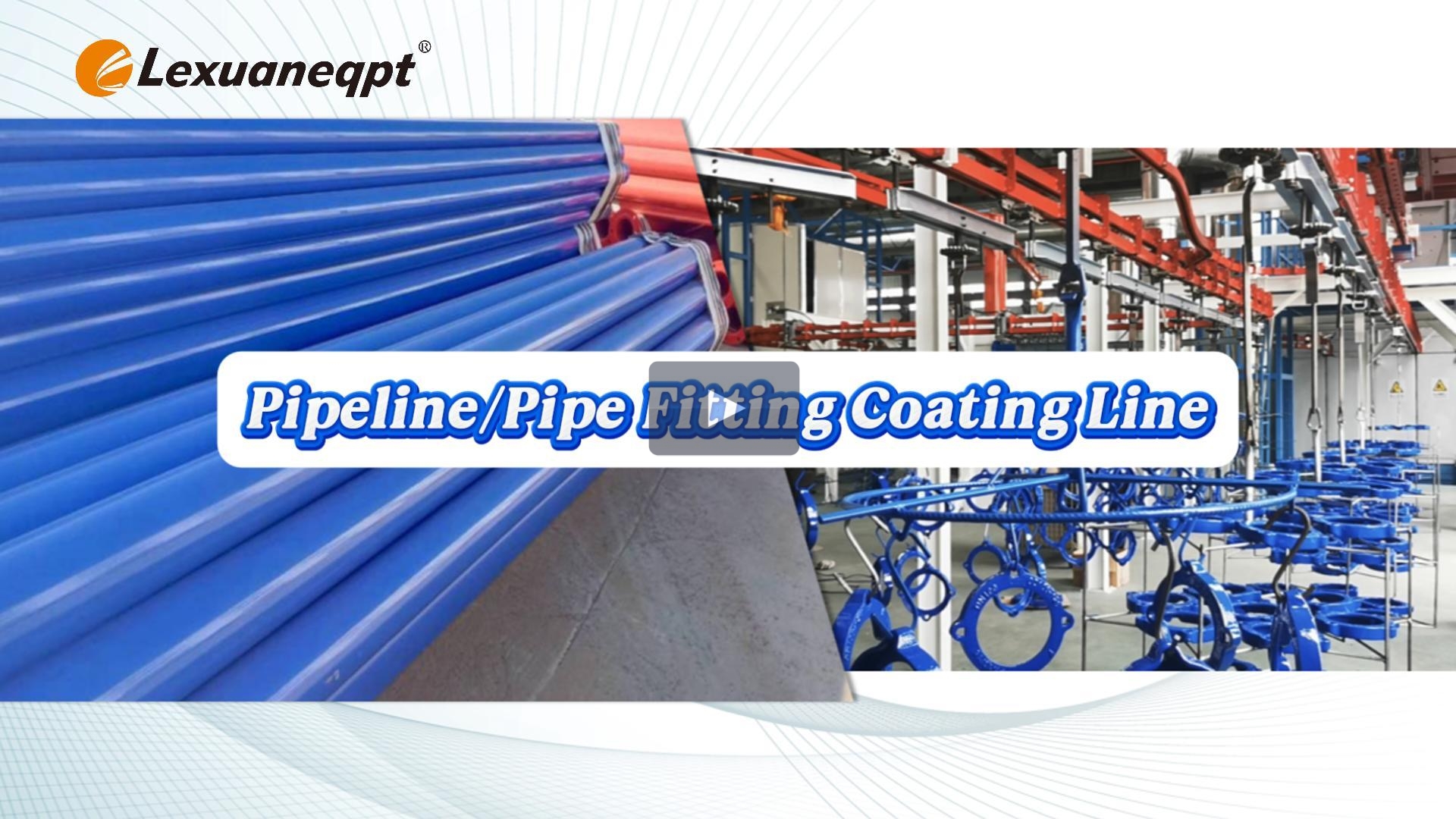 Pipeline & Pipe Fitting Coating Line Factory - Supplier - Lexuan