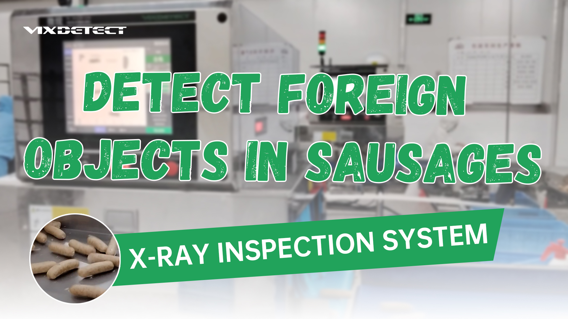 DETECT FOREIGN OBJECTS IN SAUSAGES