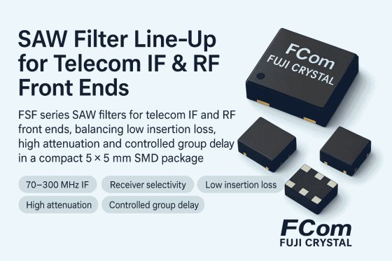 电信 IF/RF 前端用 SAW 滤波器产品线 | FCom Fuji Crystal